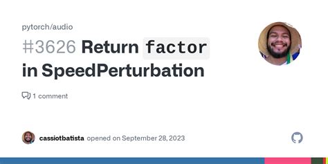 Return `factor` In Speedperturbation · Issue 3626 · Pytorchaudio · Github