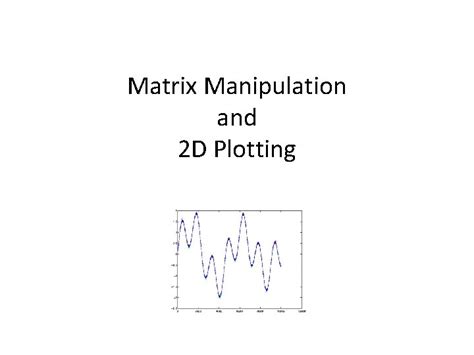Matrix Manipulation And 2 D Plotting Review Command