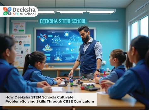 How Deeksha Stem Schools Cultivate Problem Solving Skills Through Cbse