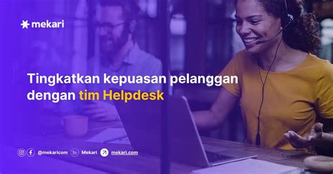 inilah alur kerja dan manfaat helpdesk bagi perusahaan