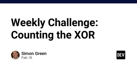 Weekly Challenge Counting The Xor Dev Community