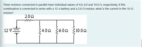 Solved Three Resistors Connected In Parallel Have Individual Chegg