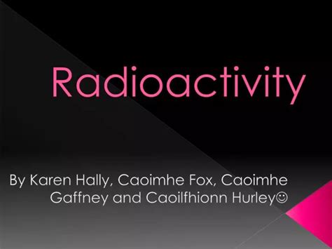 PPT Radioactivity PowerPoint Presentation Free Download ID 2290063