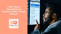HTML Option DefaultSelected Property Option Default Selected CodeLucky