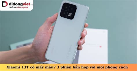 Xiaomi 13T có mấy màu 3 phiên bản hợp với mọi phong cách