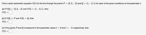 solved find a vector parametric equation r t for the line
