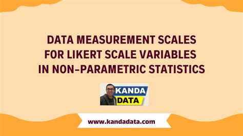 Data Measurement Scales For Likert Scale Variables In Non Parametric