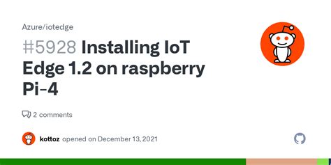 Installing Iot Edge 12 On Raspberry Pi 4 · Issue 5928 · Azureiotedge
