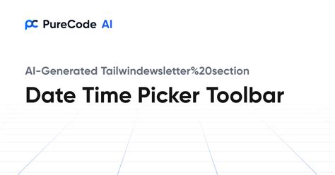 Build Great Tailwindewsletter20section Date Time Picker Toolbar