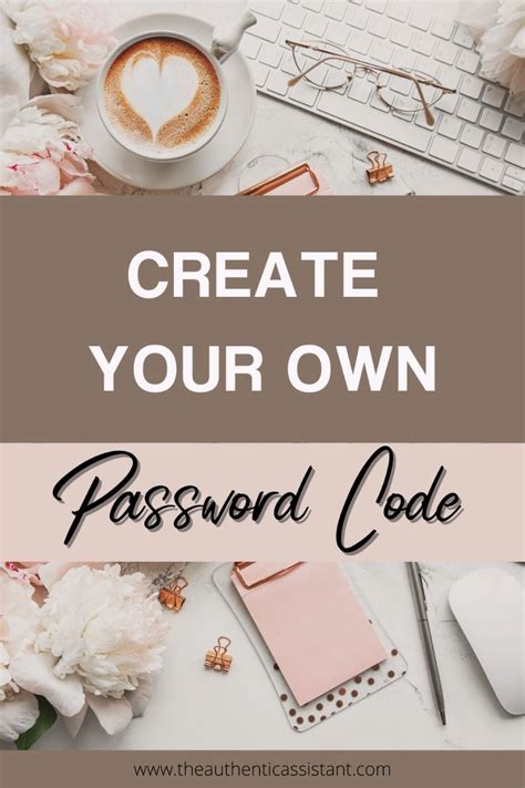 How To Create Your Own Password Code With Simple Steps Good Passwords