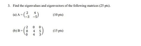 Solved Find The Eigenvalues And Eigenvectors Of The Chegg