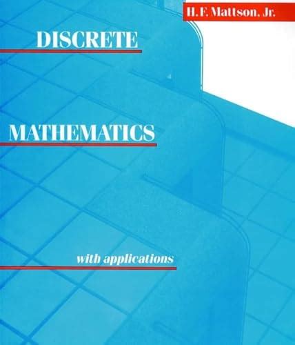 Discrete Mathematics With Applications Mattson H F 9780471606727 Abebooks