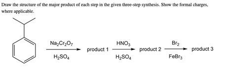 Solved Draw The Structure Of The Major Product Of Each Step
