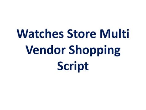 ppt watches store multi vendor shopping script powerpoint
