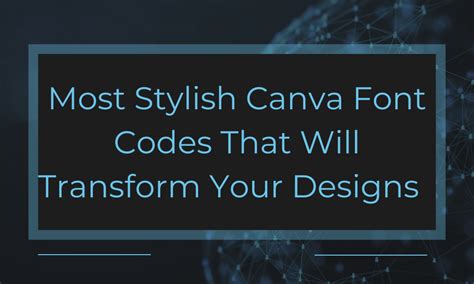 16 Most Stylish Canva Font Codes That Will Transform Your Designs Pttrns
