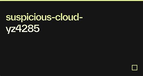 Suspicious Cloud Yz4285 Codesandbox
