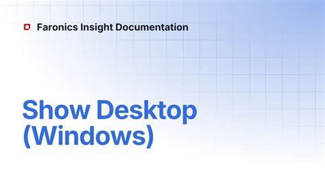 show desktop windows faronics insight documentation