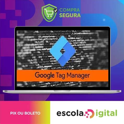 Google Tag Manager GTM Essencial na Prática Escola Digital