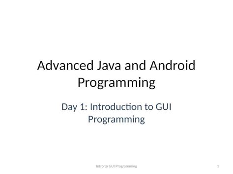 Pptx Advanced Java And Android Programming Day 1 Introduction To Gui