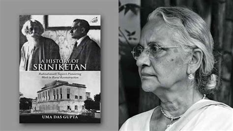 Long Read Uma Das Gupta The Author Of A History Of Sriniketan