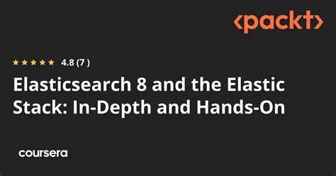 elasticsearch 8 and the elastic stack in depth and hands on coursera