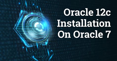 Oracle 12c Installation On Oracle Linux