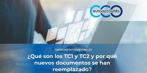 ¿qué Son Los Tc1 Y Tc2 Y Por Qué Nuevos Euroaccounts