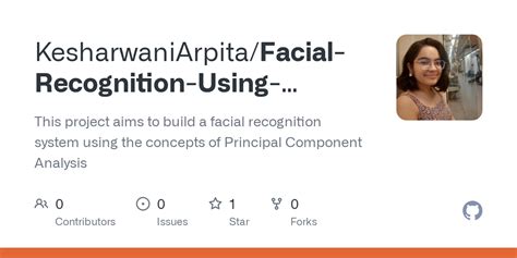 Github Kesharwaniarpitafacial Recognition Using Principal Component Analysis This Project