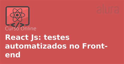Curso Online React Js Crie Testes Com Jest E Testing Library E Garanta