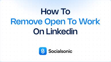 How To Remove The Open To Work Badge On LinkedIn Step By Step Guide Socialsonic Blog