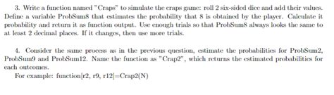 Solved 3 Write A Function Named Craps” To Simulate The