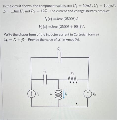 Solved In The Circuit Shown The Component Values Are Chegg