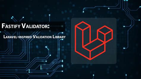 fastify validator laravel inspired validation library