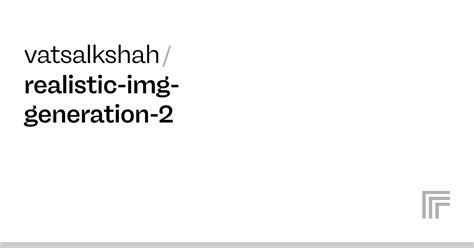 Vatsalkshahrealistic Img Generation 2 Run With An Api On Replicate
