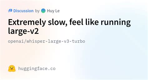 openai whisper large v3 turbo · extremely slow feel like running large v2