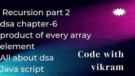 Dsa Chapter 6 Recursion Part 2 Product Of Every Array Element Dsa