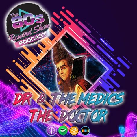 The Doctor Dr And The Medics Talks To The 80s Rewind Show The 80s