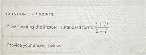 Solved Question 6 4 ﻿pointsdivide Writing The Answer In