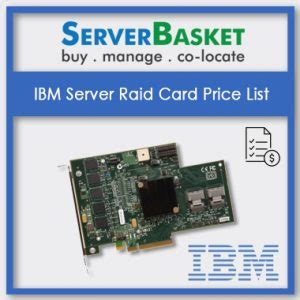 IBM Server Raid Cards Controllers Price List Online India Compatible With Any IBM Servers