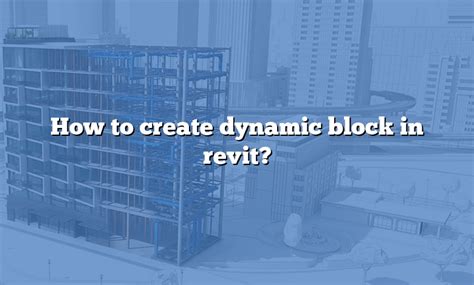 How To Create Dynamic Block In Revit