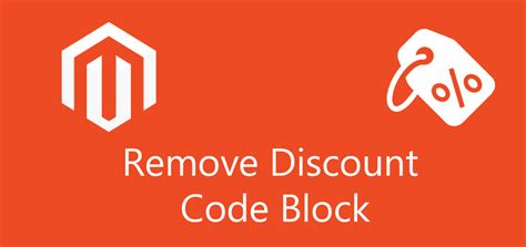how to remove discount code block from magento1 cart w3ctrl services