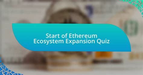 Ethereum Ecosystem Expansion Quiz Fatpapas Sg