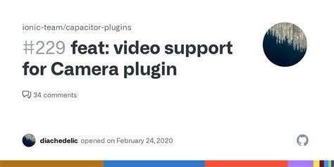 Feat Video Support For Camera Plugin · Issue 229 · Ionic Teamcapacitor Plugins · Github
