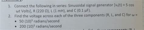 Solved 1 Connect The Following In Series Sinusoidal Signal