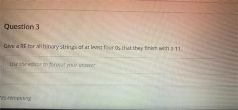 Solved Question 3 Give A Re For All Binary Strings Of At
