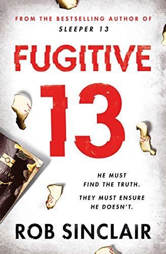 Fugitive 13 Sleeper 13 2 By Rob Sinclair Goodreads