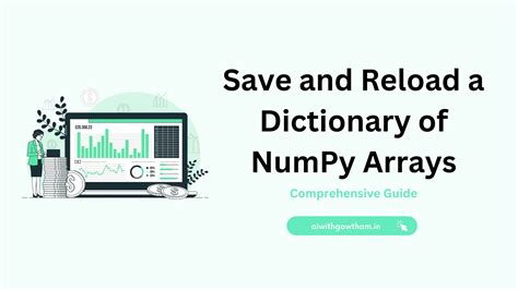 How To Save And Reload A Dictionary Of NumPy Arrays A Comprehensive