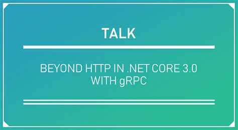 talk beyond in asp core 3 0 with grpc steve gordon code