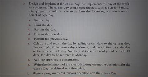 Solved Design And Implement The Class Day That Implements