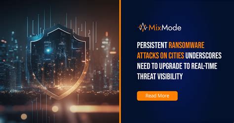 Persistent Ransomware Attacks On Cities Underscores Need To Upgrade To Real Time Threat